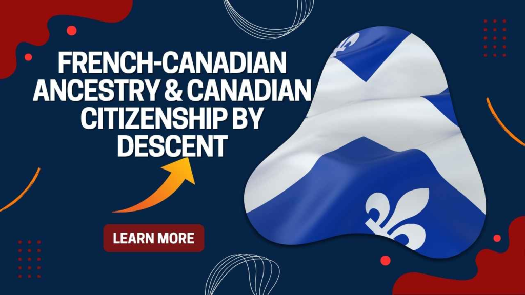 French-Canadian Ancestry & Canadian Citizenship By Descent (2026)